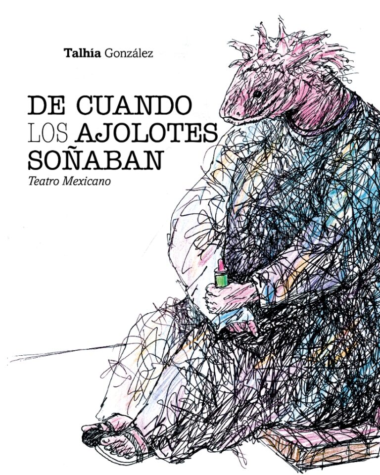 “De cuando los ajolotes soñaban”, de Thalía González, o el sueño (ir)real